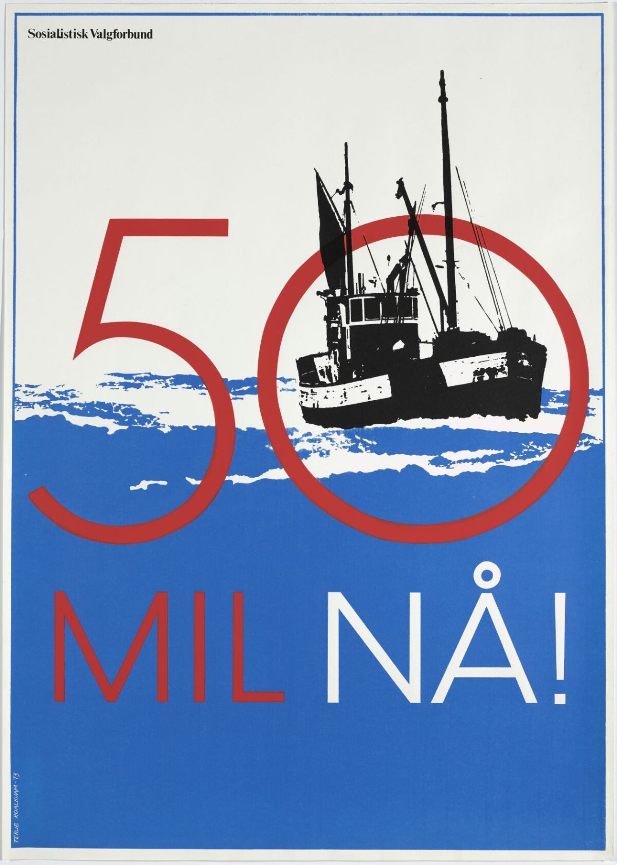 Terje Roalkvam, Sosialistisk Valgforbund, 50 MIL NÅ! – Nasjonalmuseet – Samlingen